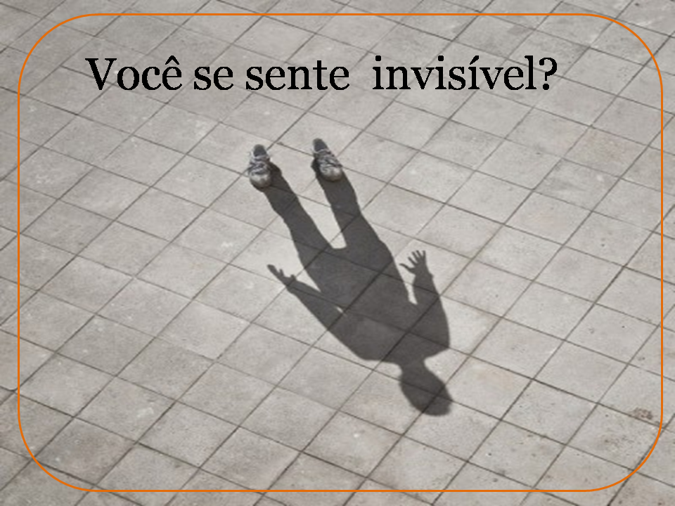 Invisibilidade – Você se sente Invisível? – PNL – Mente Eficiente